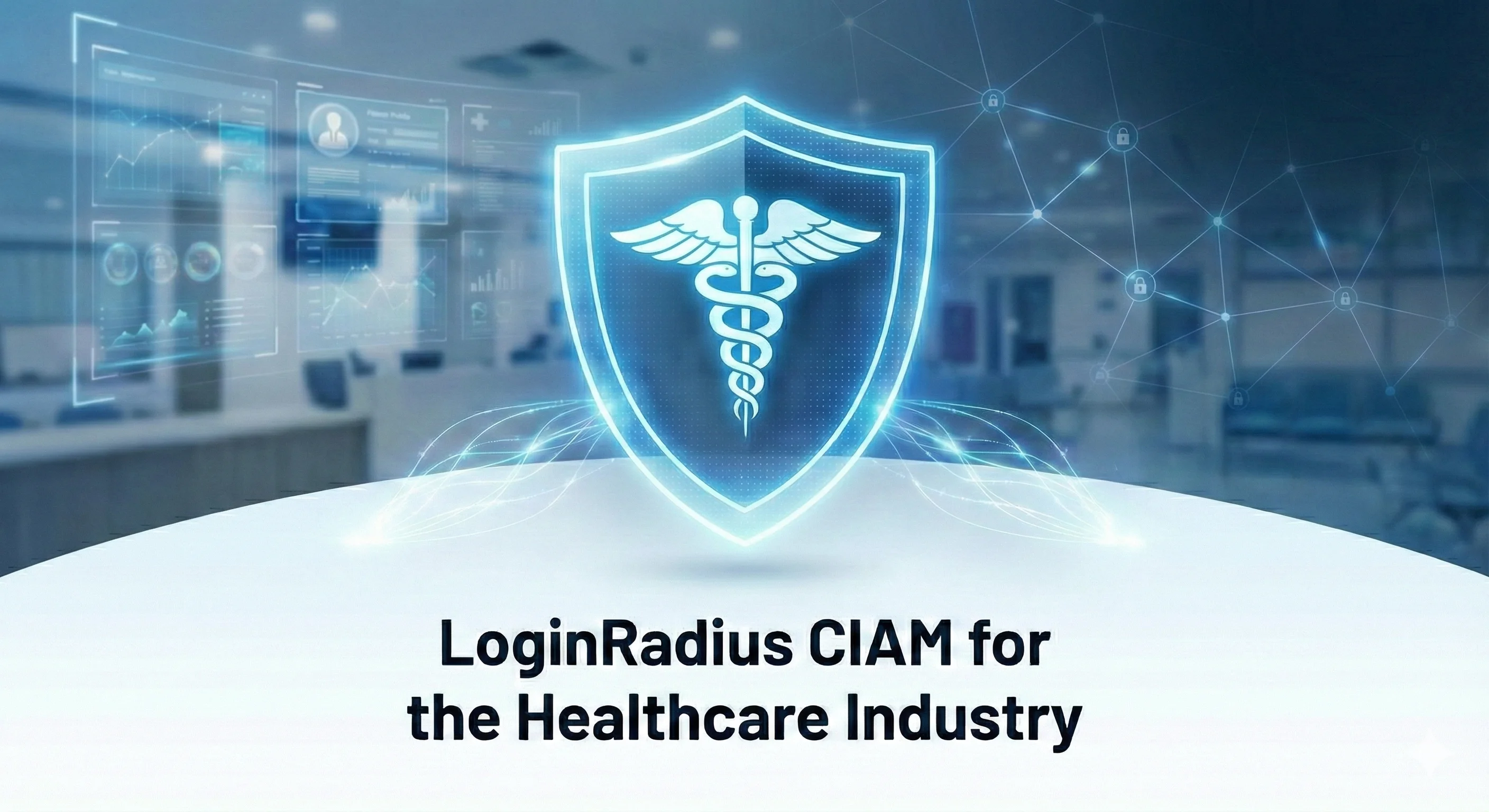 How LoginRadius CIAM Transforms Healthcare Identity - Security Boulevard