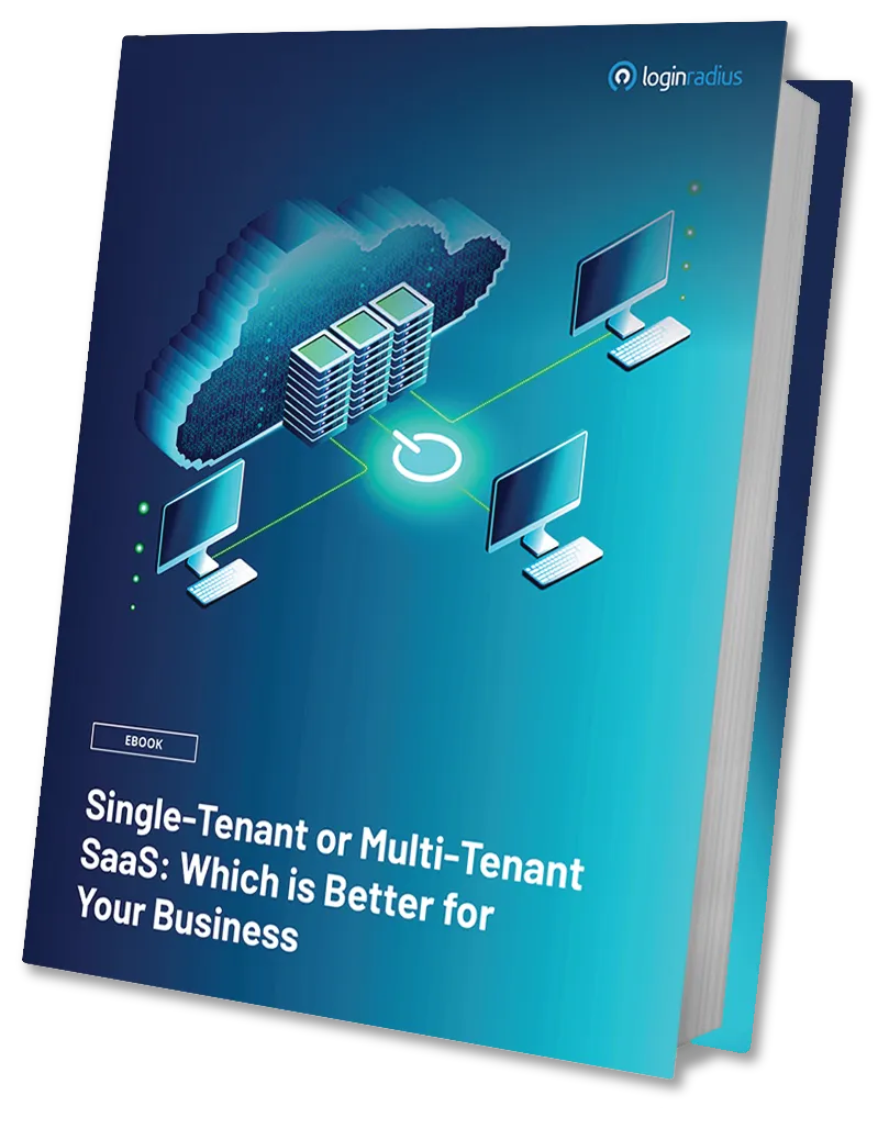Single-Tenant or Multi-Tenant SaaS: Which is Better for Your Business